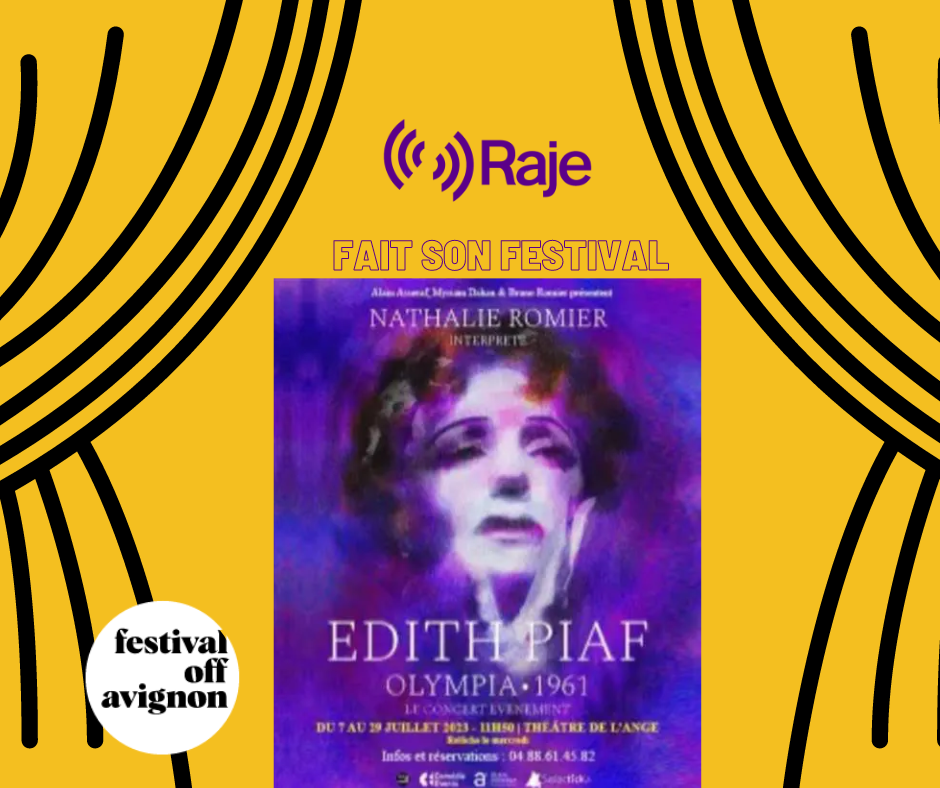 Raje Fait Son Festival /// Piaf, Olympia 61 avec Nathalie Romier au ...