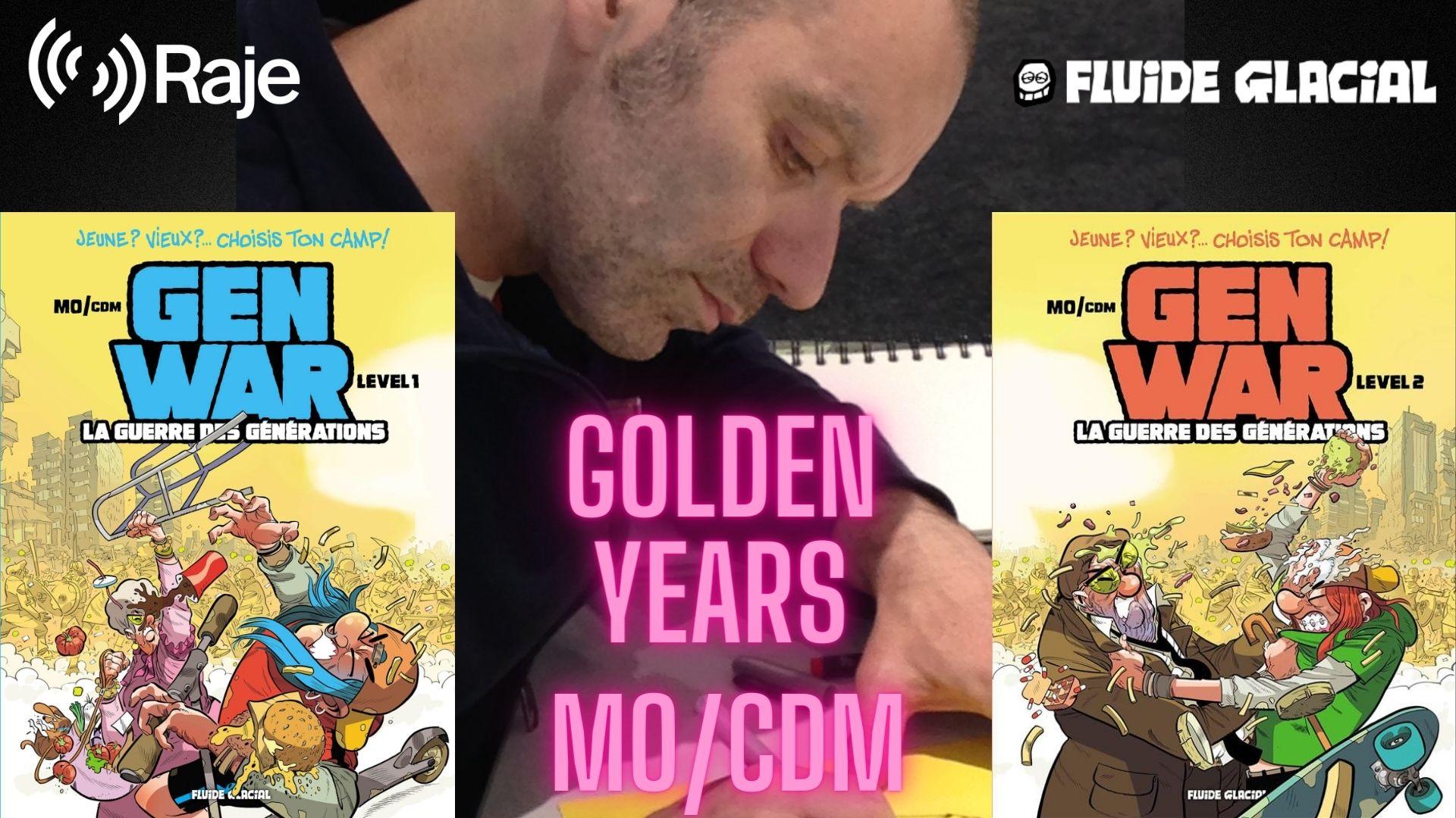 Golden Years Spéciale MO-CDM et ses Gen Wars : L'interview et la ...