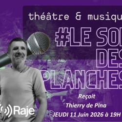 Le Son Des Planches : Adeline Avril reçoit Thierry De Pina | RAJE